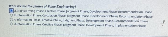 Solved What are the five phases of Value Engineering? | Chegg.com