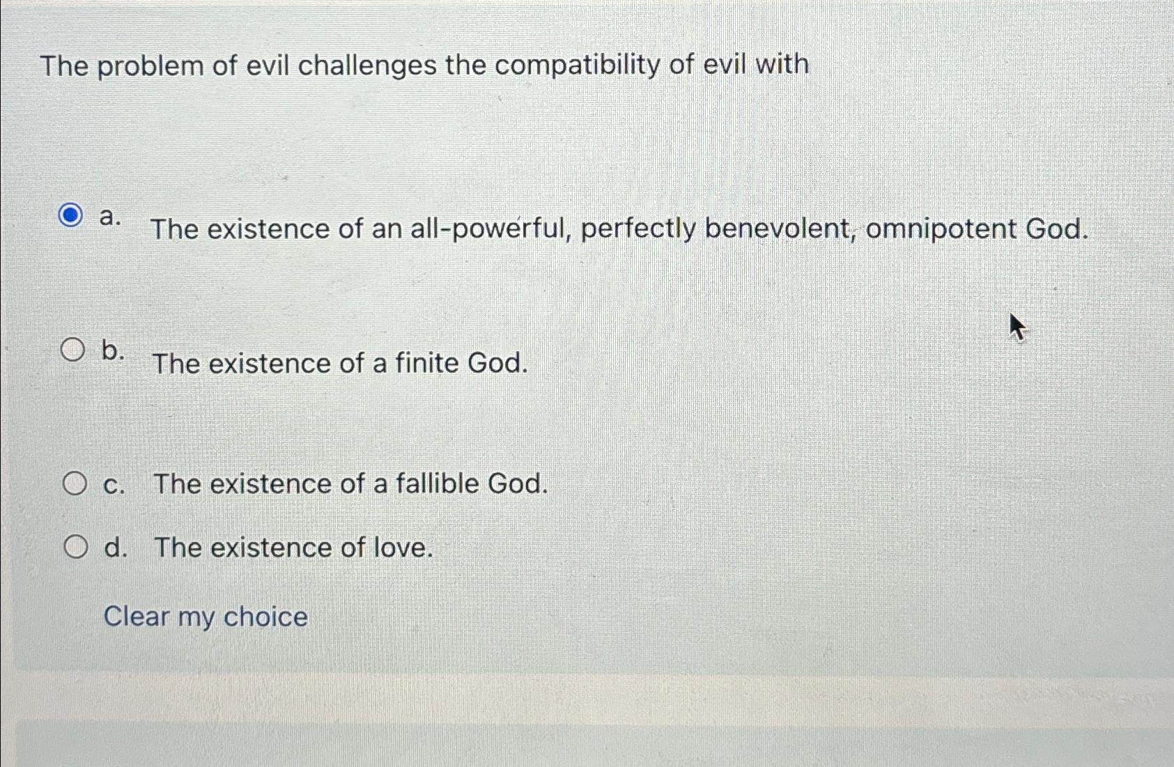Solved The problem of evil challenges the compatibility of | Chegg.com