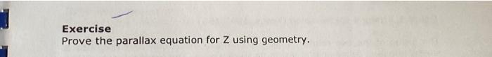 Exercise Prove the parallax equation for Z using | Chegg.com