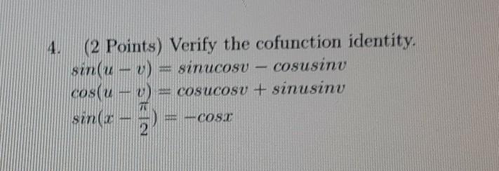 Solved 4. (2 Points) Verify the cofunction identity. sin(u – | Chegg.com
