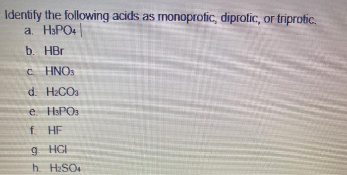 Solved Identify the following acids as monoprotic, diprotic, | Chegg.com