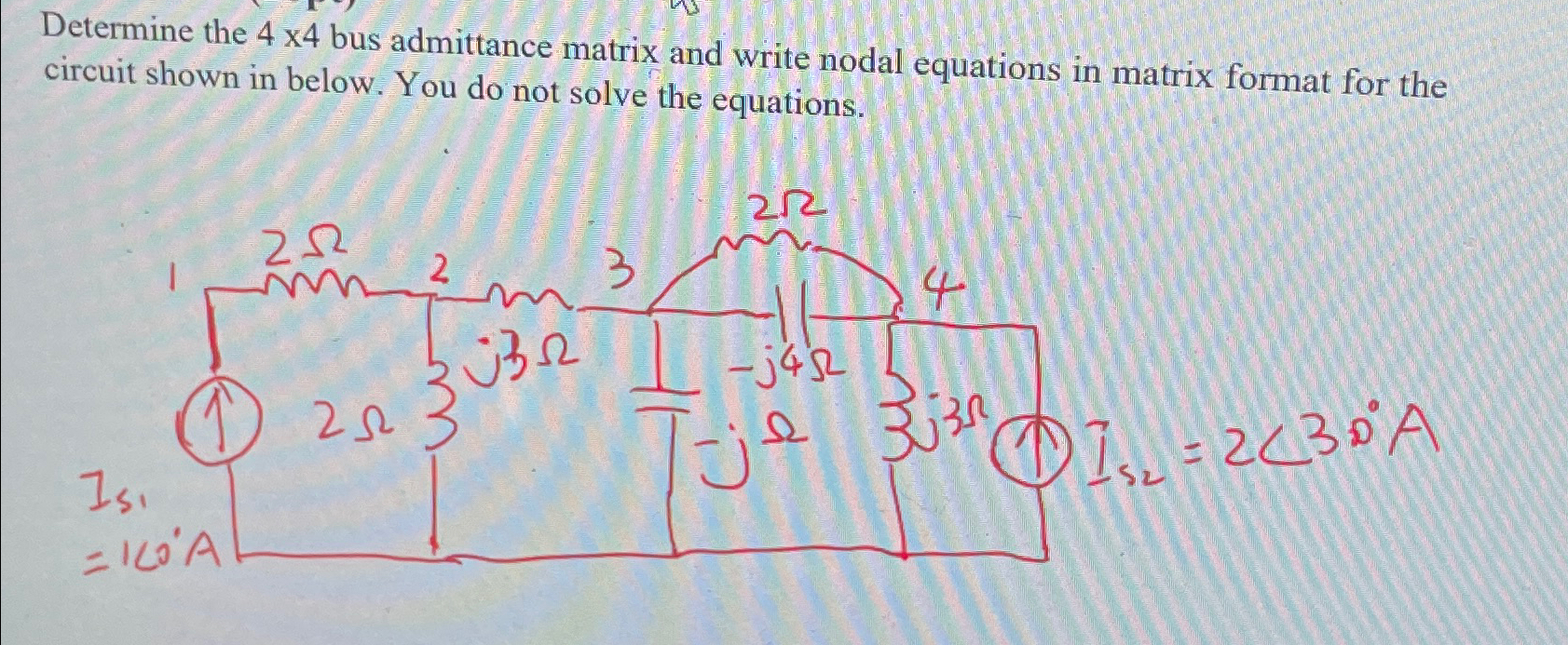 Solved Determine the 4×4 ﻿bus admittance matrix and write | Chegg.com