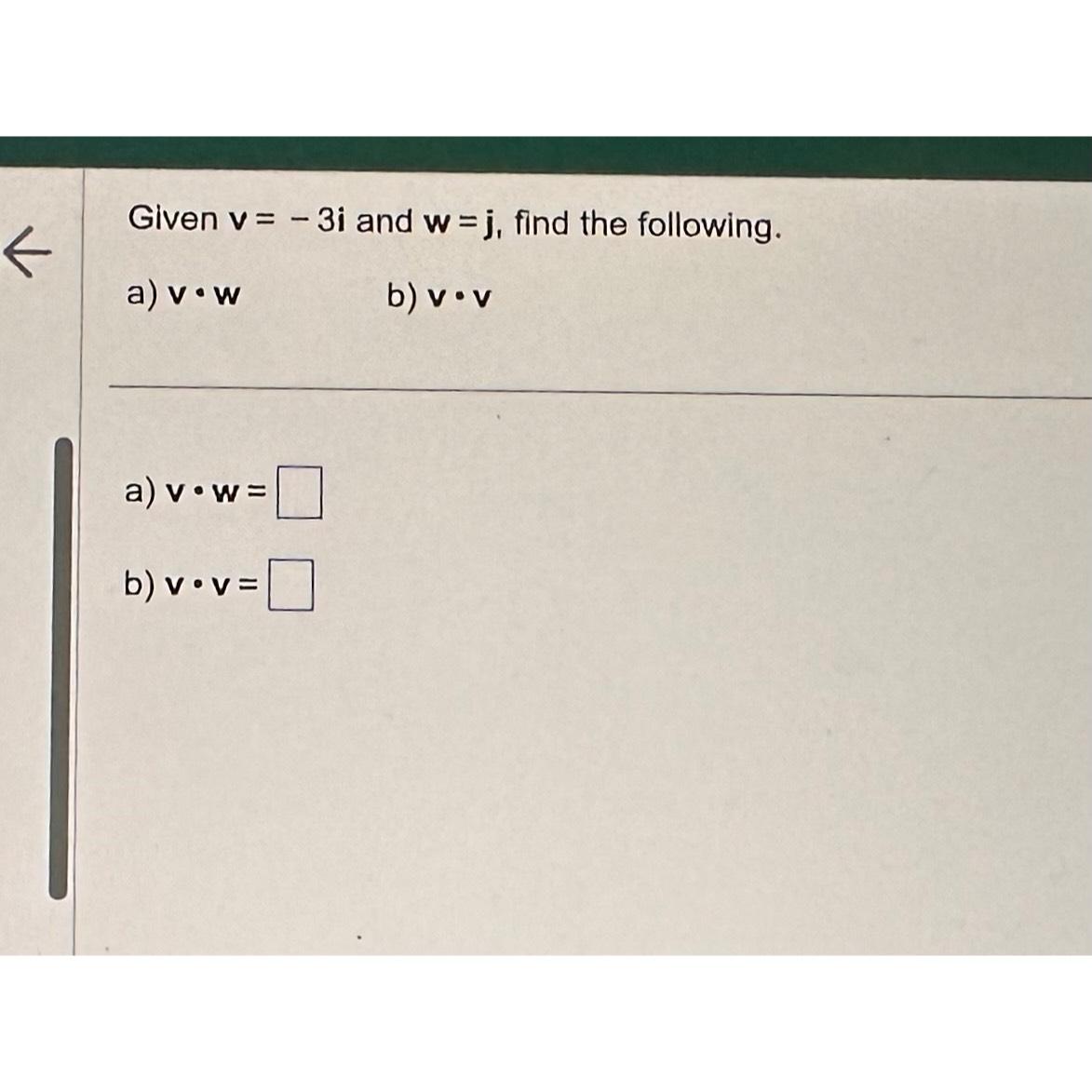 Solved Given v=-3i and w=j, ﻿find the | Chegg.com
