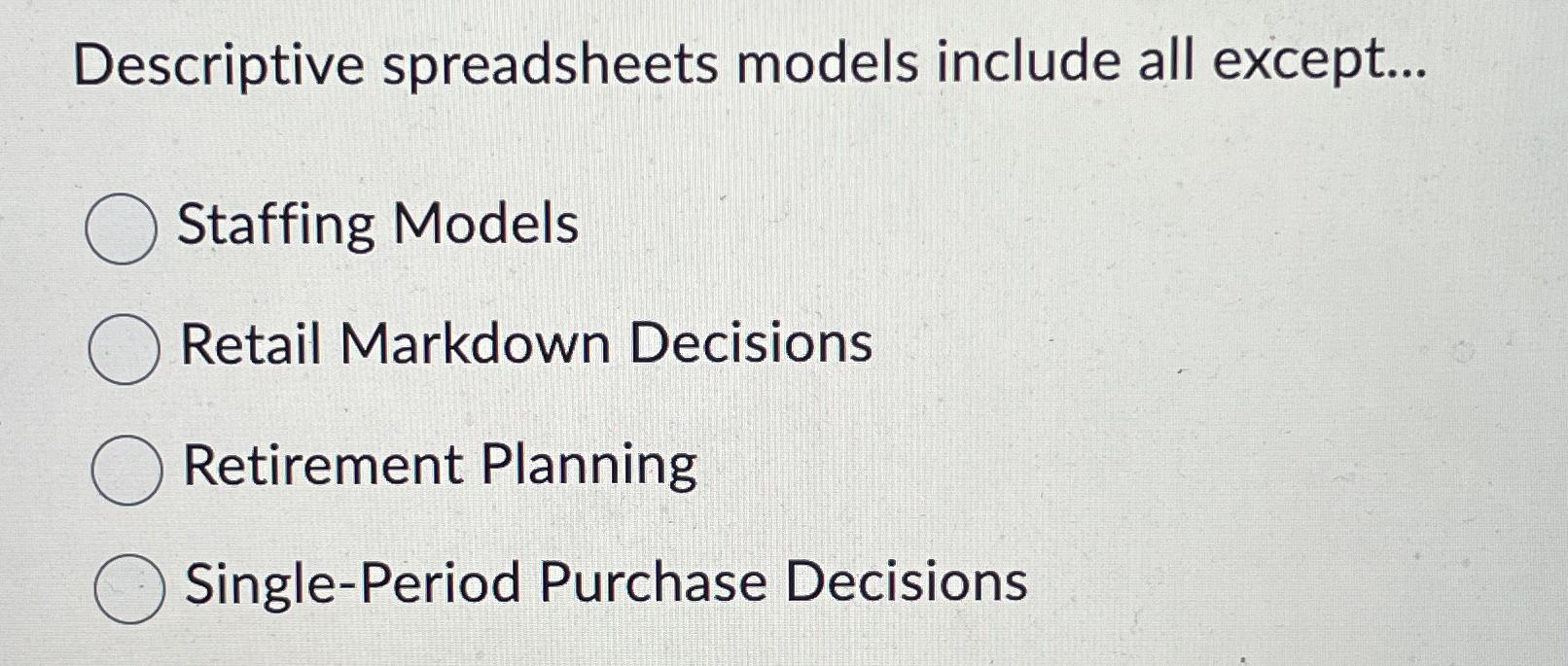 Solved Descriptive spreadsheets models include all | Chegg.com