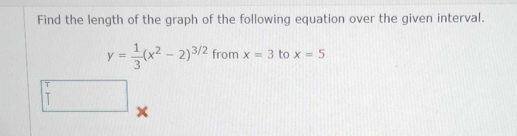 Solved Find the length of the graph of the following | Chegg.com