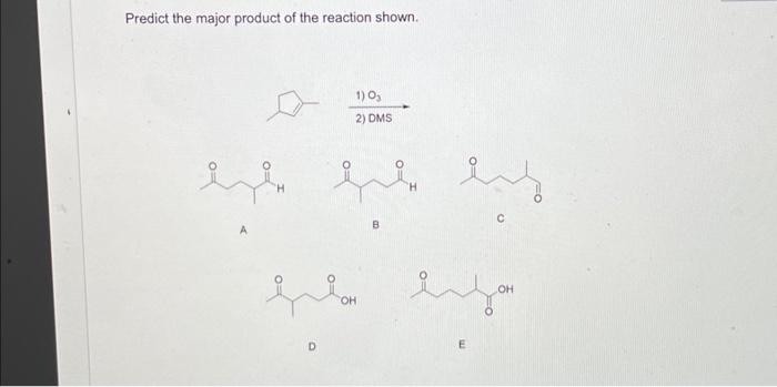 Solved Predict the major product of the reaction shown. A B | Chegg.com