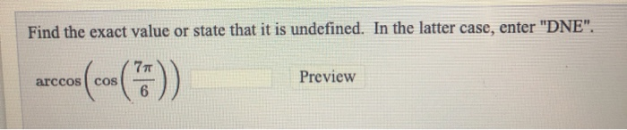 Solved Find the exact value or state that it is undefined. | Chegg.com