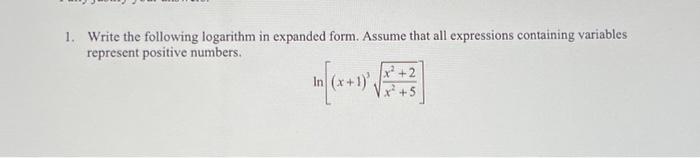 Solved 1. Write the following logarithm in expanded form. | Chegg.com
