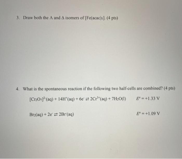 Solved 3. Draw both the A and A isomers of [Fe(acac)3]. (4 | Chegg.com