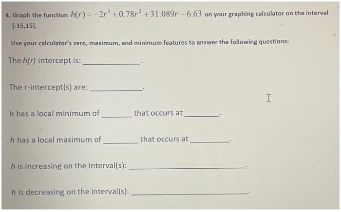 Solved 4. Graph the function h(r)=−2r3+0.78r2+31.089r−6.63 | Chegg.com