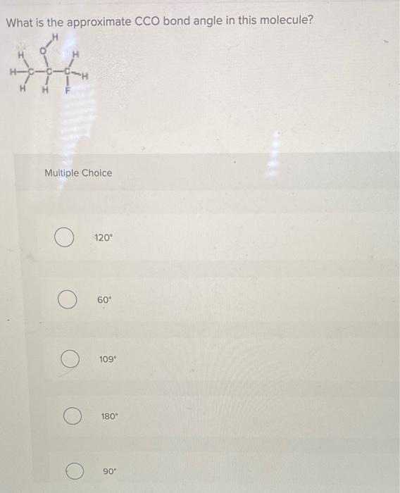 Solved What is the approximate CCO bond angle in this | Chegg.com