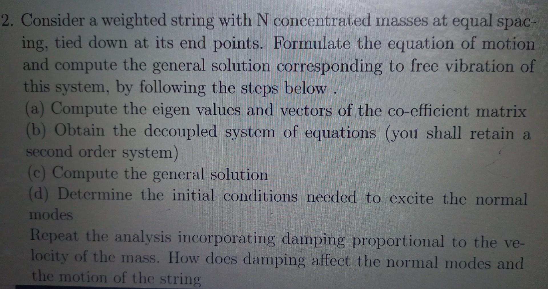 Solved 2. Consider a weighted string with N concentrated | Chegg.com
