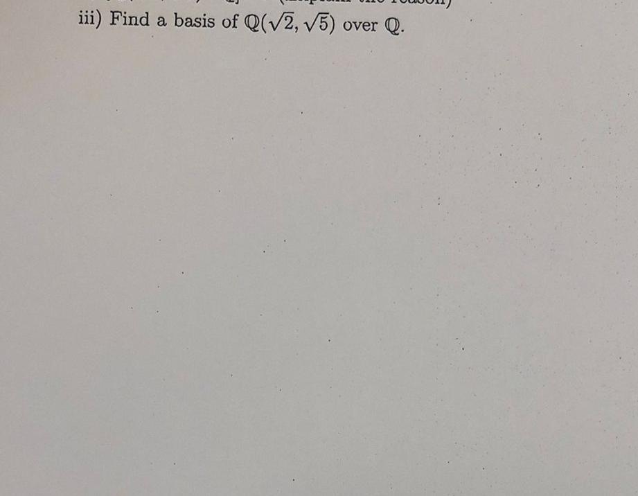 Solved iii) ﻿Find a basis of Q(22,52) ﻿over Q. | Chegg.com