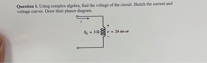 Solved Question 1. Using complex algebra, find the voltage | Chegg.com