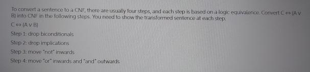 Solved To convert a sentence to a CNF, ﻿there are usually | Chegg.com
