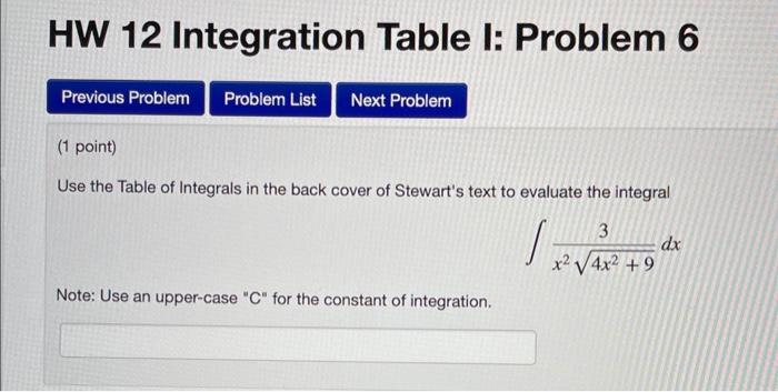 Solved HW 12 Integration Table I: Problem 6 (1 point) Use | Chegg.com