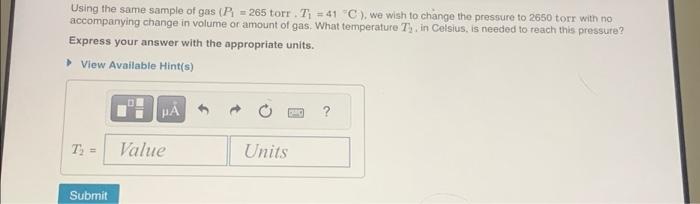 Solved Using the same sample of gas (P₁ = 265 torr, T₁ = 41 | Chegg.com