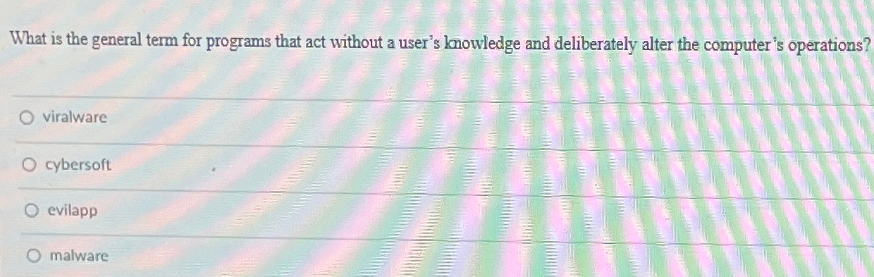 Solved What is the general term for programs that act | Chegg.com