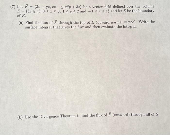 Solved 7) Let F= 2x+yz,xz−y,x2y+3z be a vector field | Chegg.com