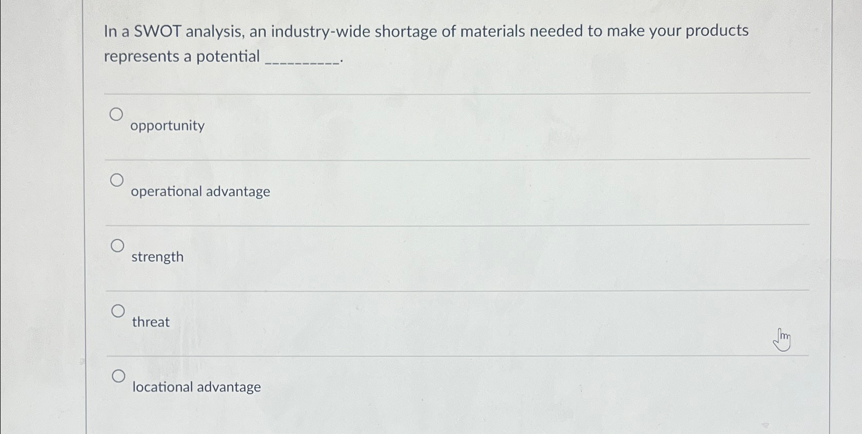 Solved In a SWOT analysis, an industry-wide shortage of | Chegg.com