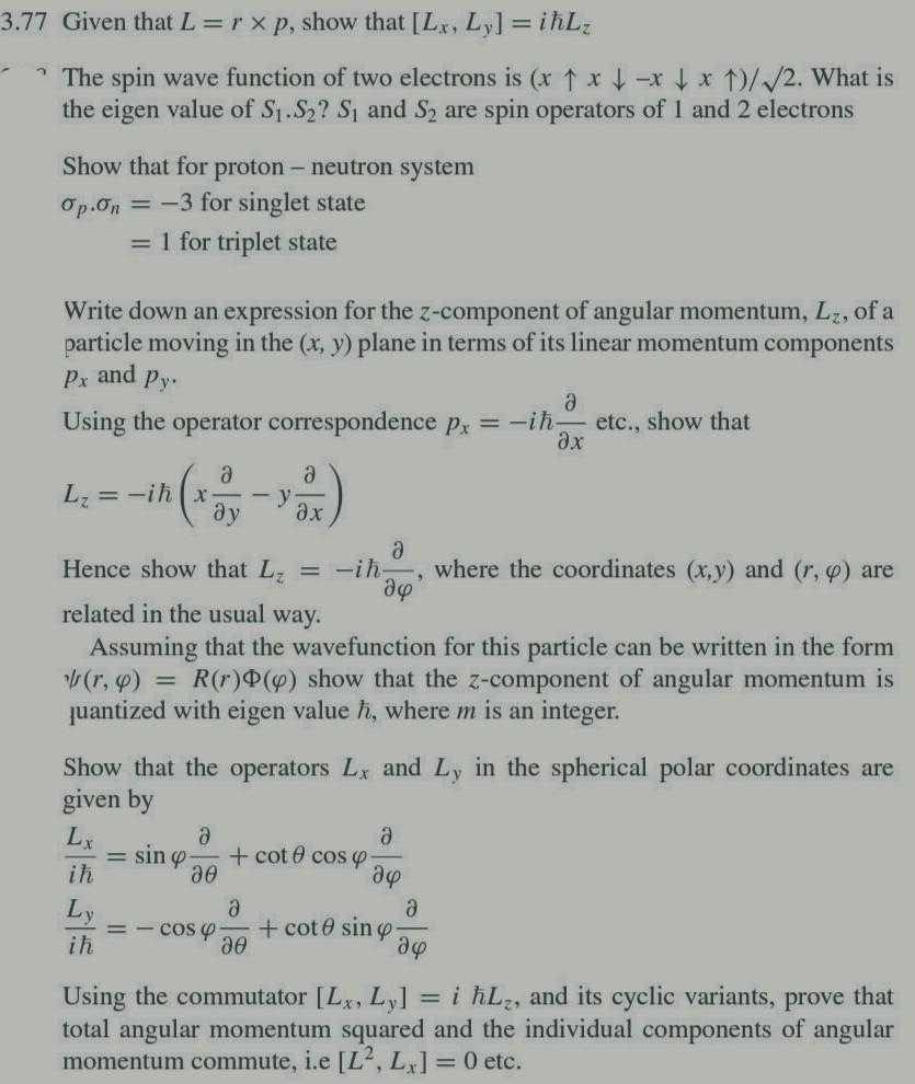 Solved 3.77 Given that L=rxp, show that [Lx, Ly]=ihLz The | Chegg.com