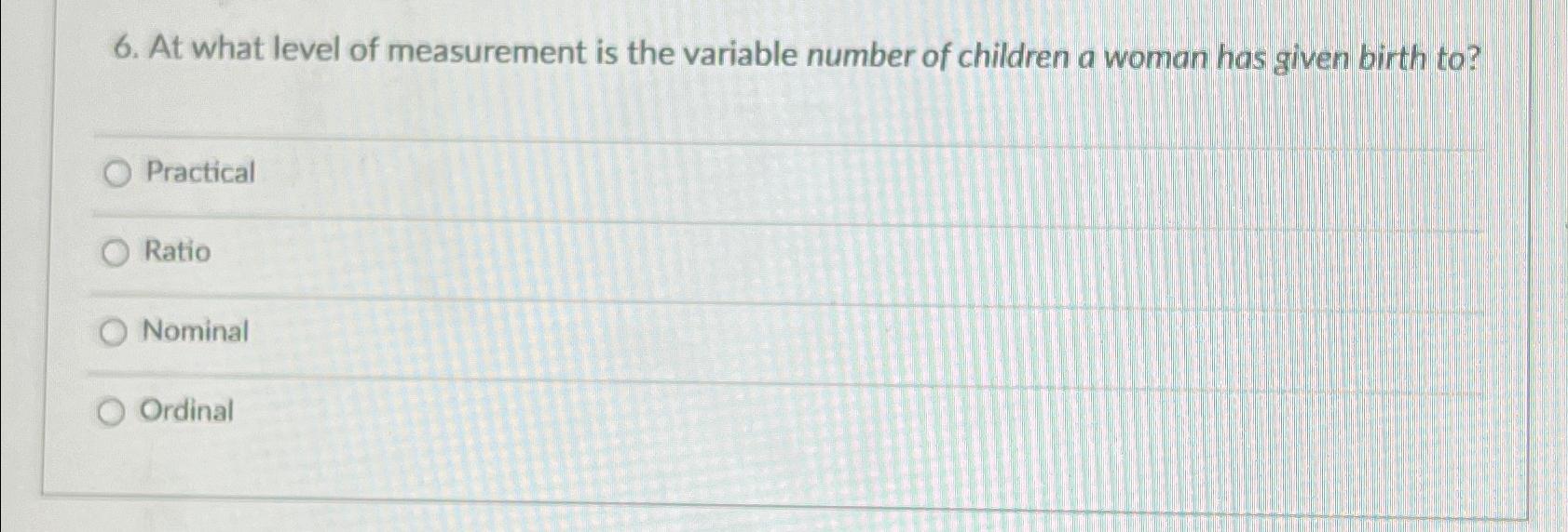 Solved At what level of measurement is the variable number | Chegg.com