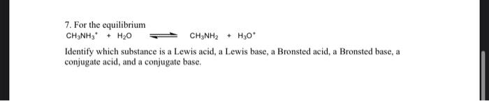 Solved 7. For the equilibrium CH3NH3++H2O⇌CH3NH2+H3O+ | Chegg.com