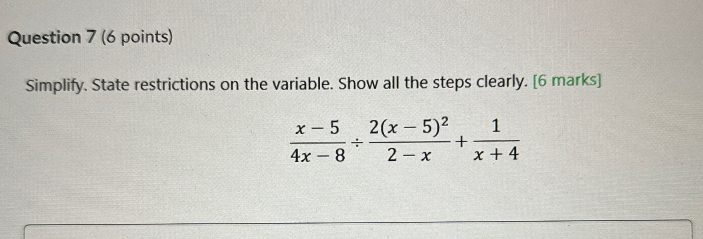 Solved Question 7 (6 ﻿points)Simplify. State restrictions on | Chegg.com