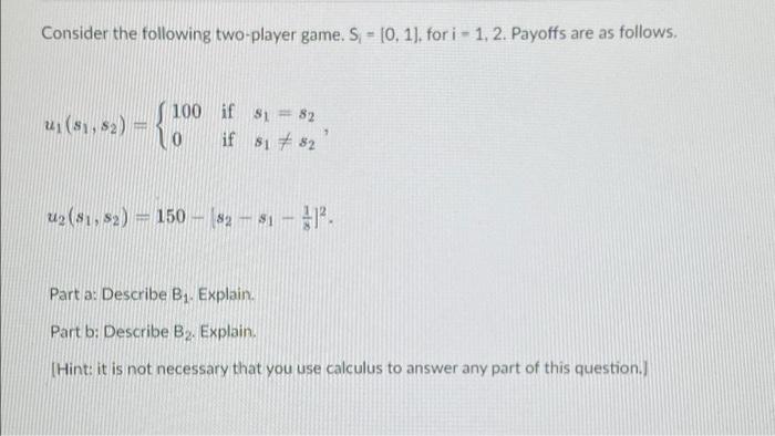Solved Consider the following two-player game. S = [0, 1]. | Chegg.com