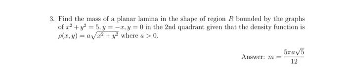 Solved 3. Find the mass of a planar lamina in the shape of | Chegg.com