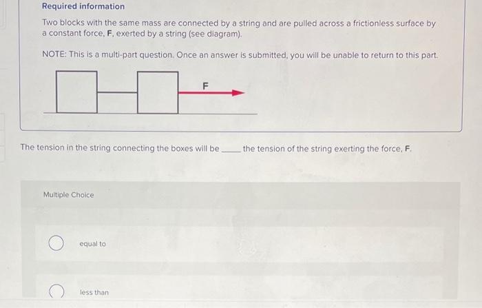 Solved Required information Two blocks with the same mass | Chegg.com