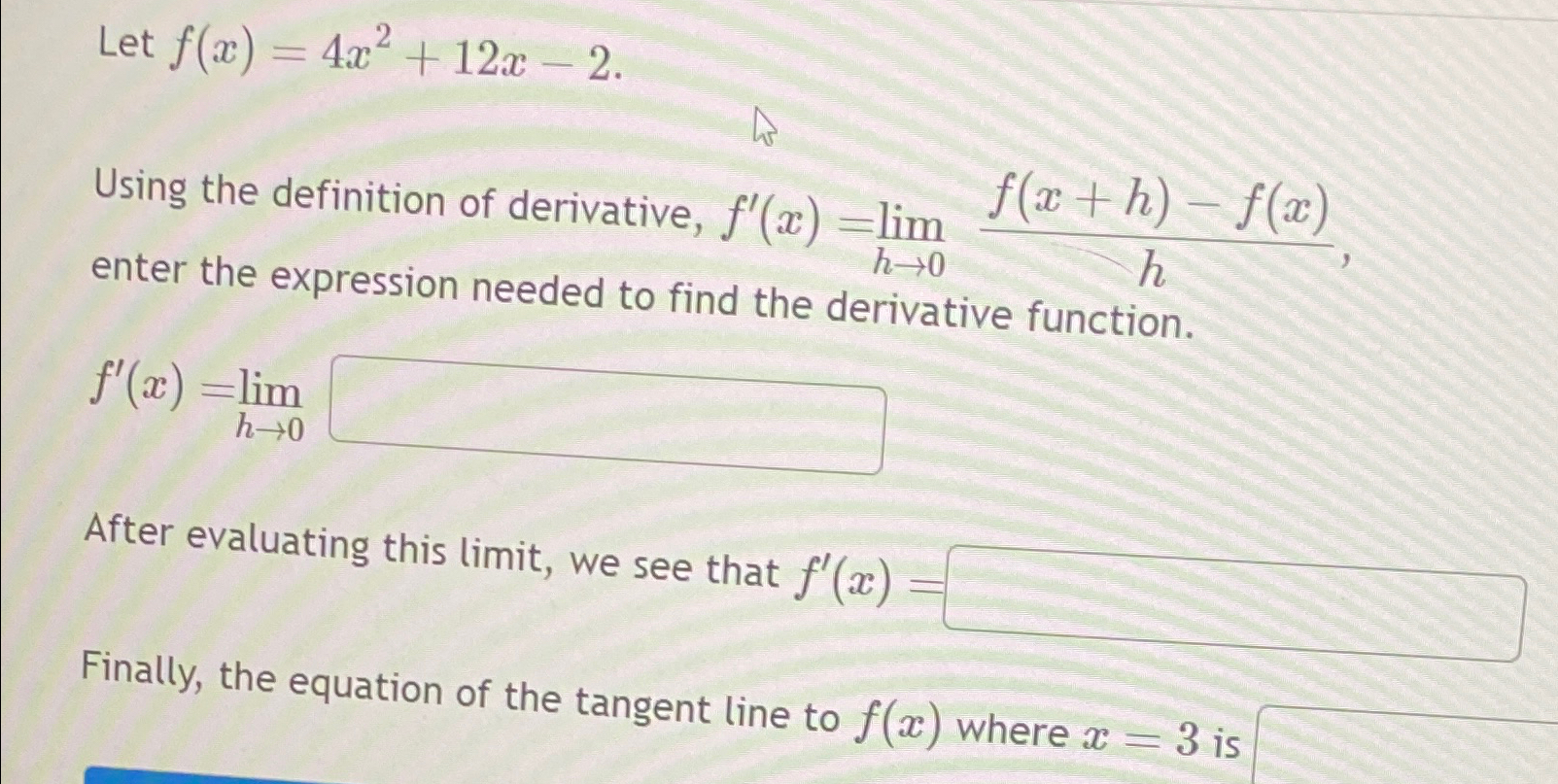 Solved Let f(x)=4x2+12x-2.Using the definition of | Chegg.com