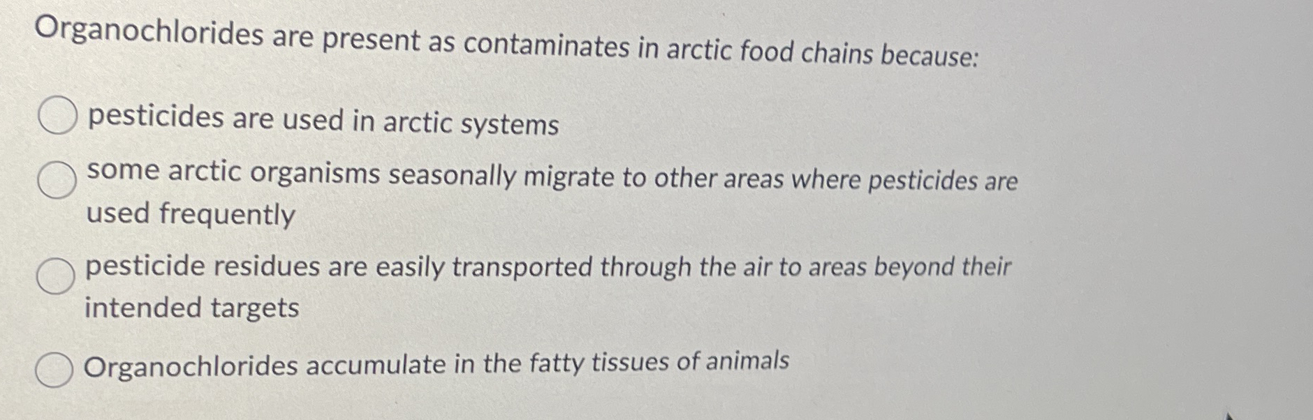 Solved Organochlorides are present as contaminates in arctic | Chegg.com