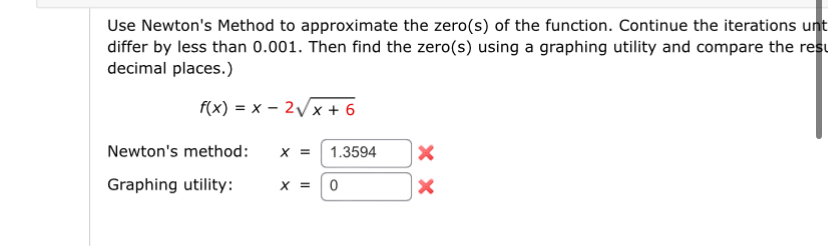 Solved Use Newton's Method to approximate the zero(s) ﻿of | Chegg.com