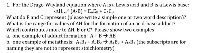 Solved 1. For the Drago-Wayland equation where A is a Lewis | Chegg.com