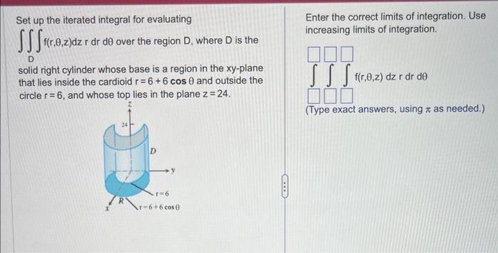 Solved Set up the iterated integral for evaluating Enter the | Chegg.com