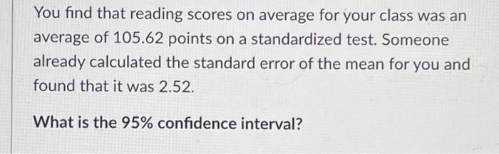 Solved You find that reading scores on average for your | Chegg.com