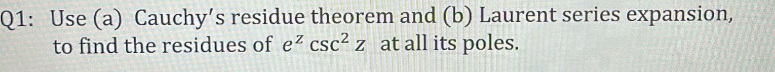 Solved Use (a) Cauchy's residue theorem and (b) Laurent | Chegg.com