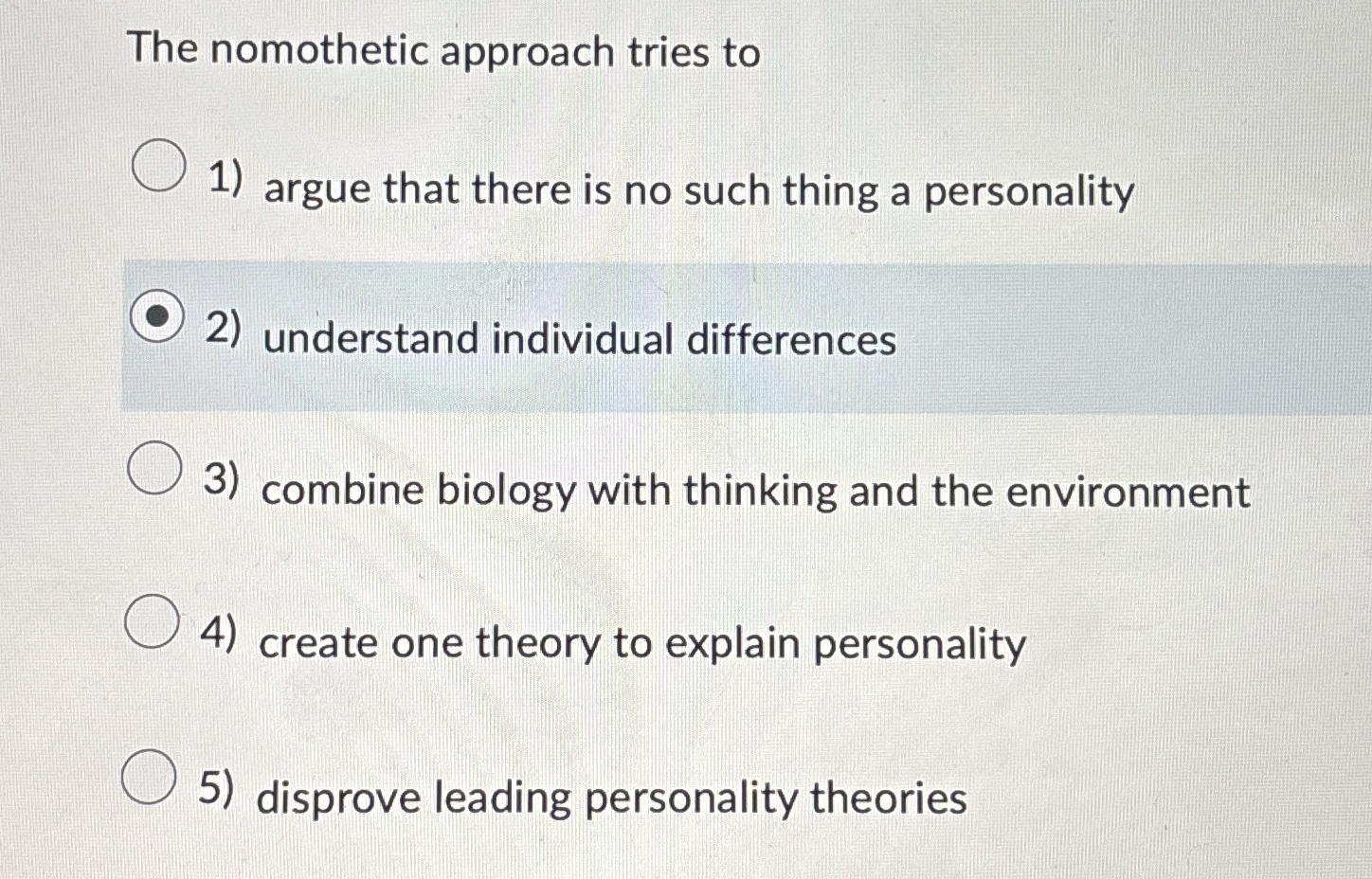 Solved The nomothetic approach tries toargue that there is | Chegg.com