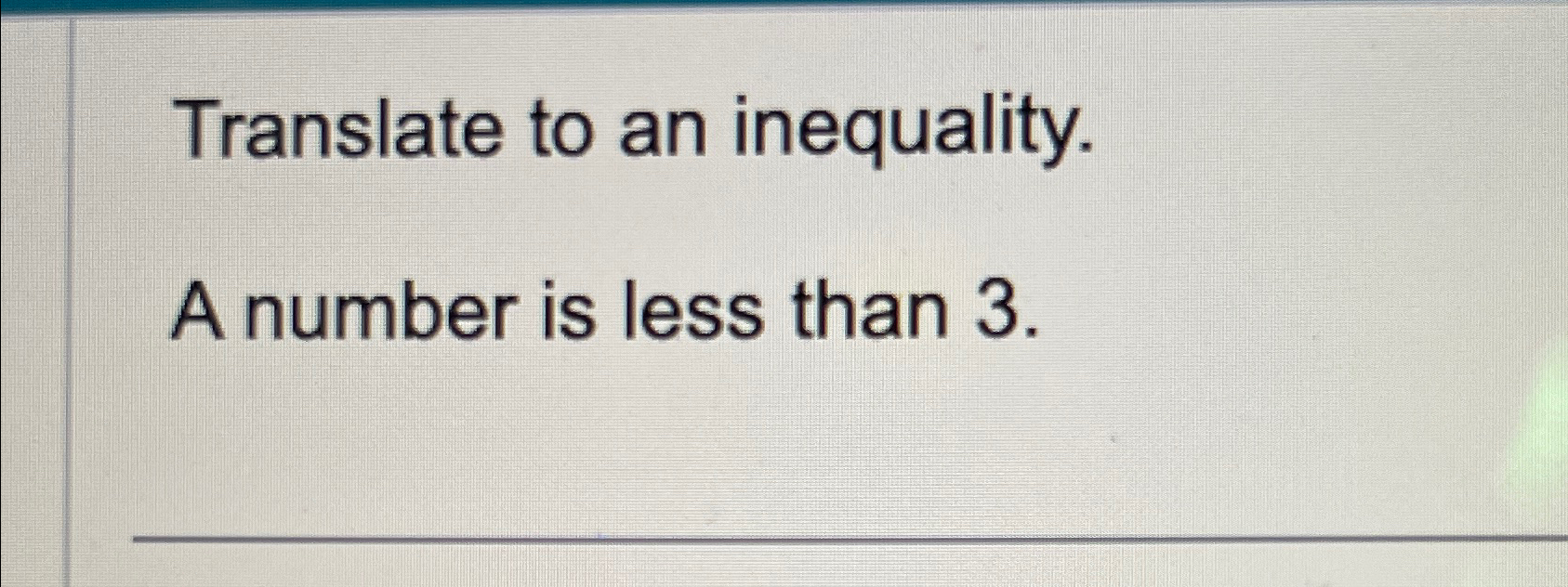 Translate to an inequality.A number is less than 3 . | Chegg.com