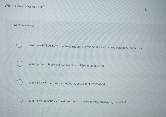 Solved What is RNA interference?Multiple ChoiceWhen small | Chegg.com