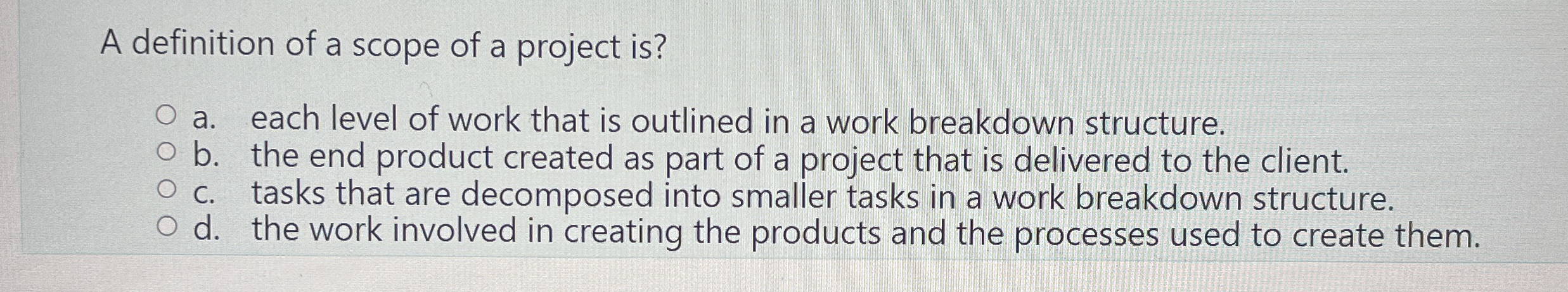 Solved A definition of a scope of a project is?a. ﻿each | Chegg.com