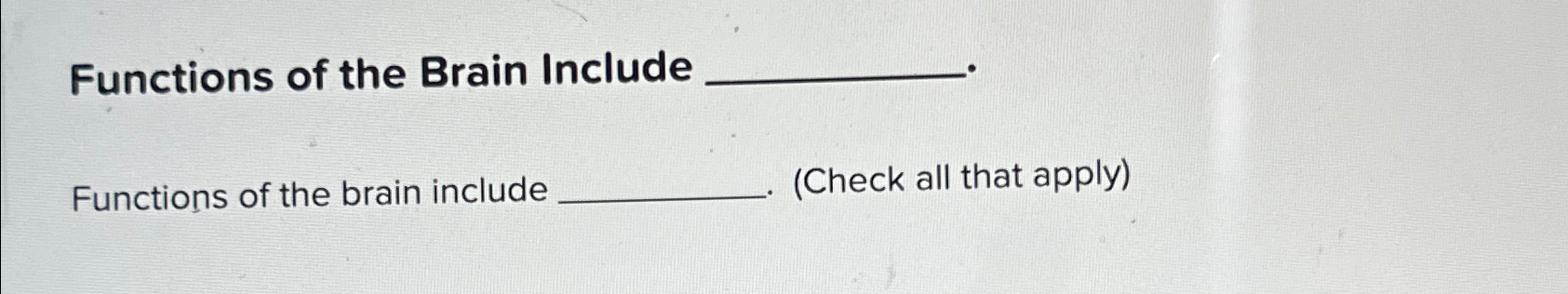 Solved Functions of the Brain IncludeFunctions of the brain | Chegg.com