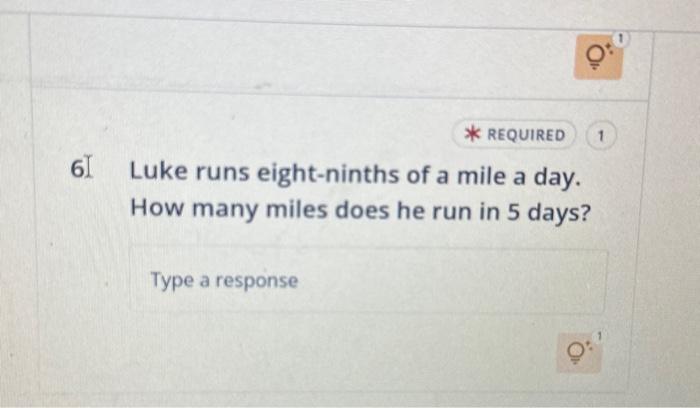 Solved 6I Luke runs eight-ninths of a mile a day. How many | Chegg.com