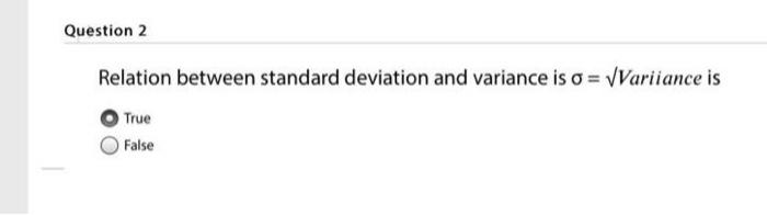 Solved Relation between standard deviation and variance is | Chegg.com
