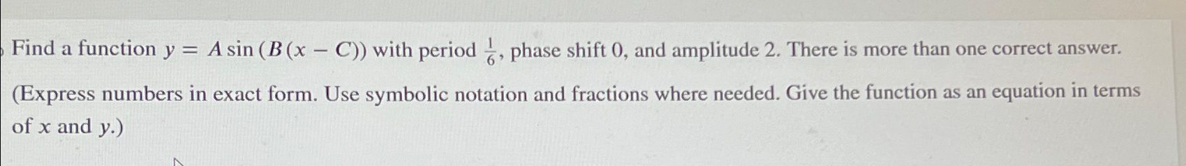 Solved Find a function y=Asin(B(x-C)) ﻿with period 16, | Chegg.com