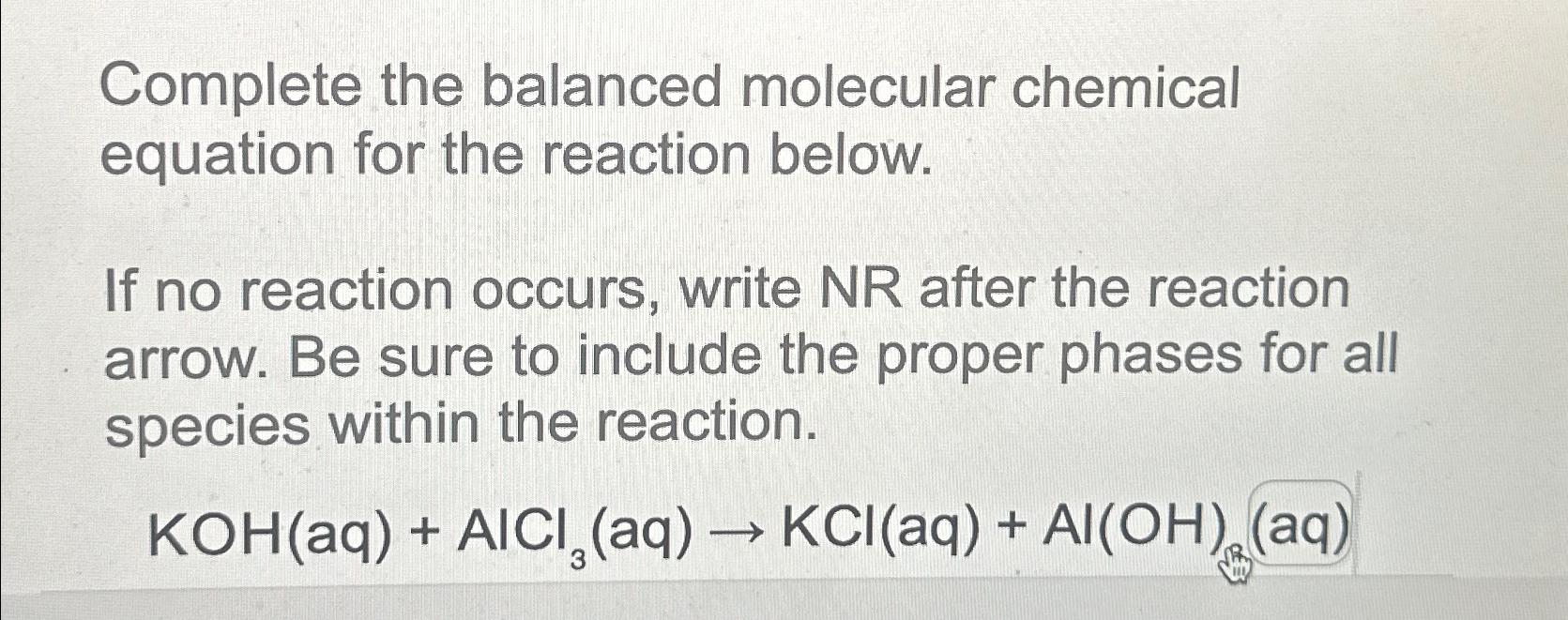 Solved Complete the balanced molecular chemical equation for | Chegg.com