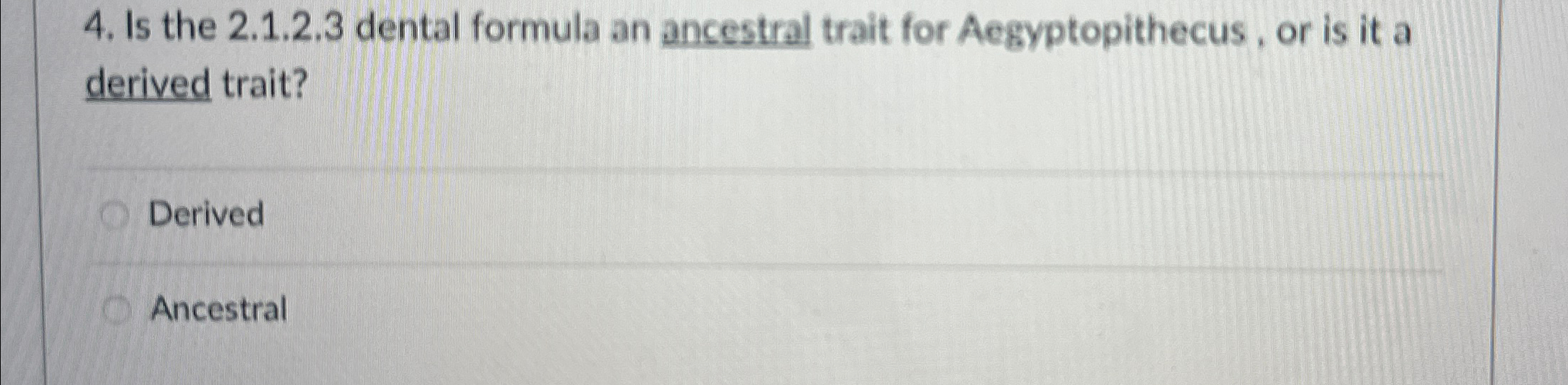 Solved Is the 2.1.2.3 ﻿dental formula an ancestral trait for | Chegg.com