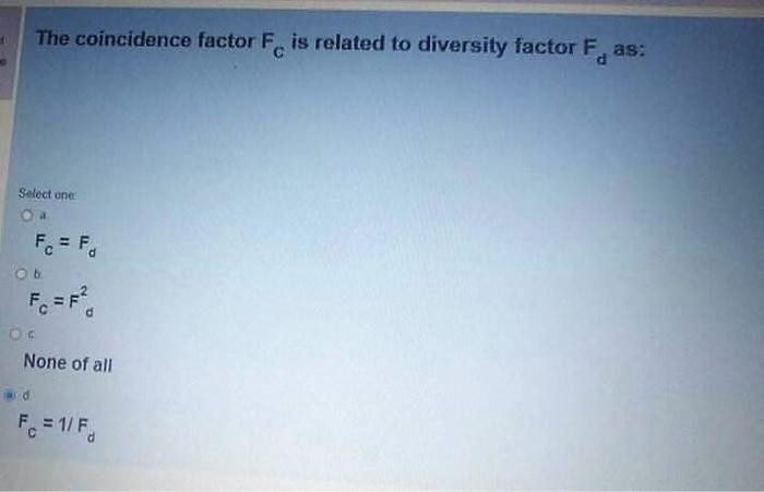 Solved The diversity factor F, is equal to: Select one a. | Chegg.com