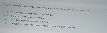 Solved In international logistics, ﻿intermediaries address | Chegg.com